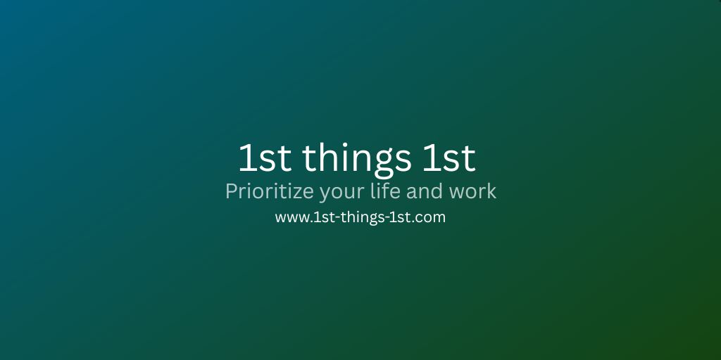 1st things 1st